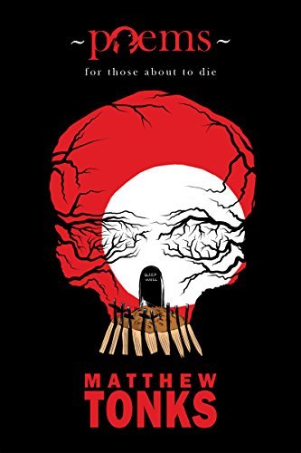 Poems For Those About To Die (Poems for...) by Matthew Tonks | Goodreads