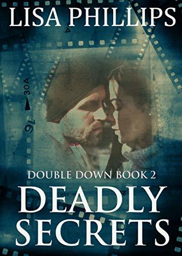 Deadly Secrets (Double Down #2) by Lisa Phillips | Goodreads