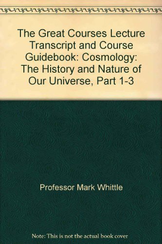 The Great Courses Lecture Transcript and Course Guidebook: Cosmology ...