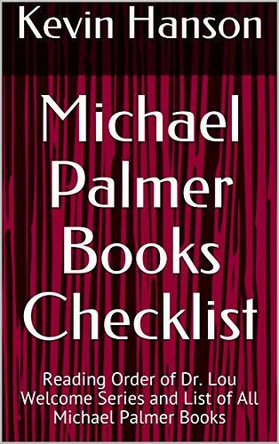 Michael Palmer Books Checklist: Reading Order of Dr. Lou Welcome Series and List of All Michael ...