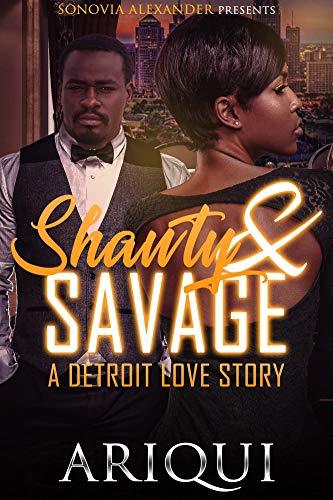 Shawty & Savage: A Detroit Love Story by AriQui | Goodreads