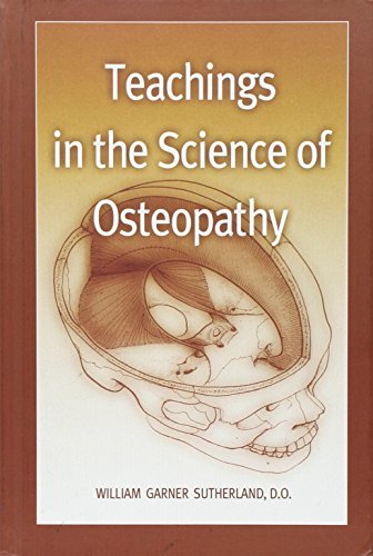 Teachings in the Science of Osteopathy by D.O. William Garner ...