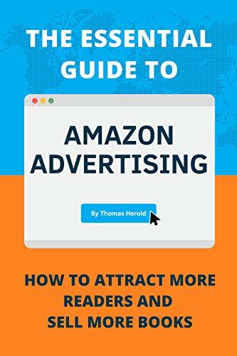The Essential Guide to Amazon Advertising: How to Attract More Readers ...