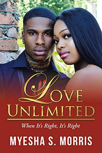 Love Unlimited: When It’s Right, It’s Right by Myesha S. Morris | Goodreads
