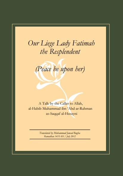Our Liege Lady Fatimah the Resplendent by Al-Habib Muhammad ibn ‘Abd ar ...