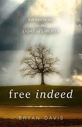 Free Indeed by Bryan Davis | Goodreads