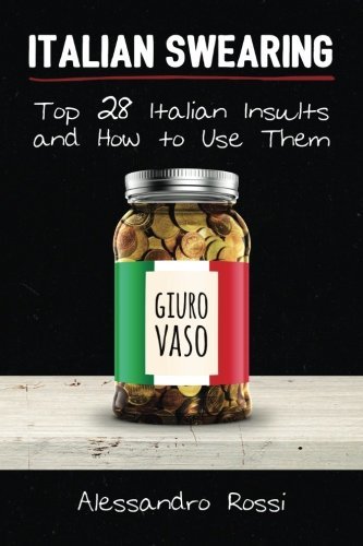 Italian Swearing: Top 28 Italian Insults and How to Use Them by ...