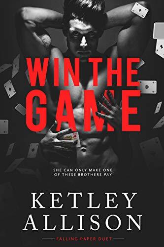 Win the Game (Falling Paper Duet #2) by Ketley Allison | Goodreads