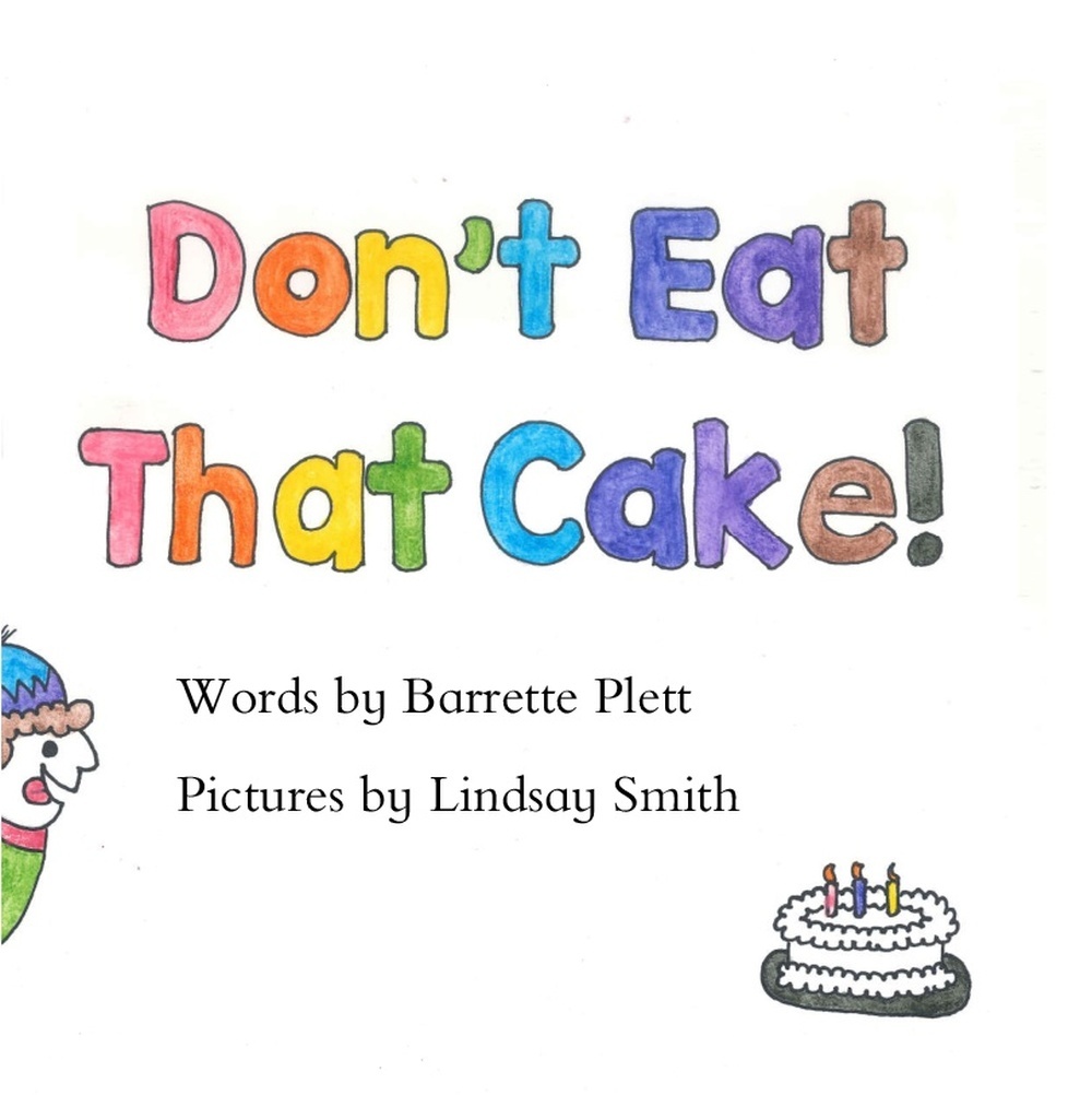 Don't Eat That Cake by Barrette Plett | Goodreads