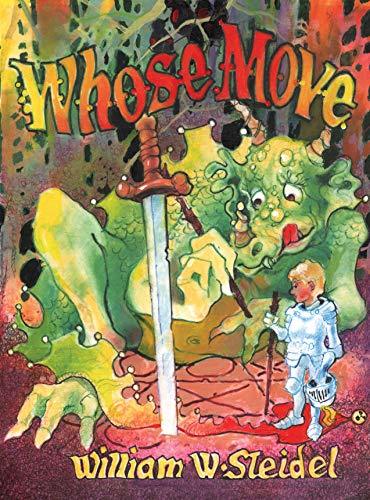Whose Move, A Dragon's Tale by William W. Steidel | Goodreads