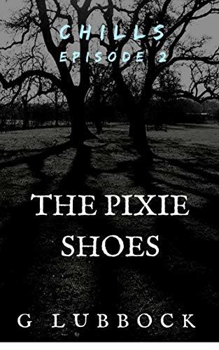 The Pixie Shoes: Episode 2 (Chills) by Gemma Lubbock | Goodreads