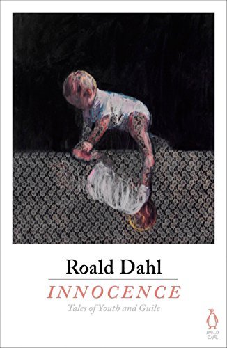 Innocence: Tales of Youth and Guile by Roald Dahl | Goodreads