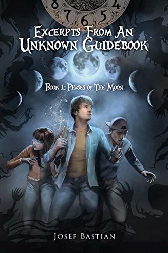 Excerpts from an Unknown Guidebook, Book 1: Phases of the Moon by Josef ...