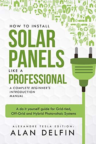 How to Install Solar Panels like a professional: A Complete Beginner's ...