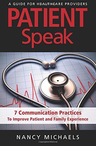Patient Speak: 7 Communication Practices To Improve Patient and Family ...