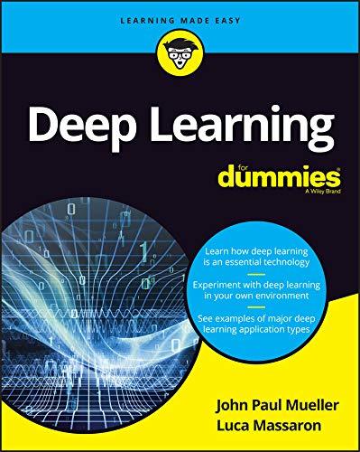 Deep Learning For Dummies by John Paul Mueller | Goodreads