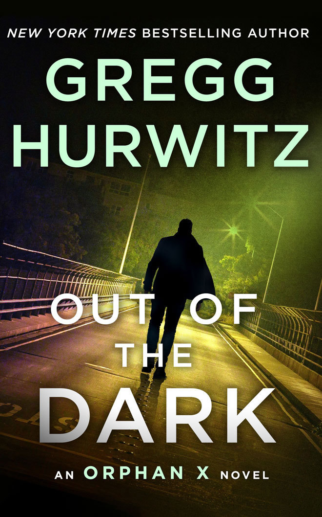 Out of the Dark: An Orphan X Novel (Evan Smoak) by Gregg Hurwitz ...