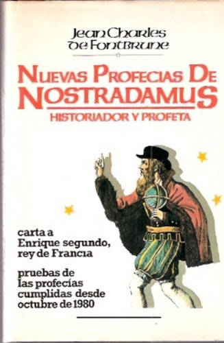 Nuevas profecías de Nostradamus Historiador y profeta by Jean-Charles de Fontbrune | Goodreads