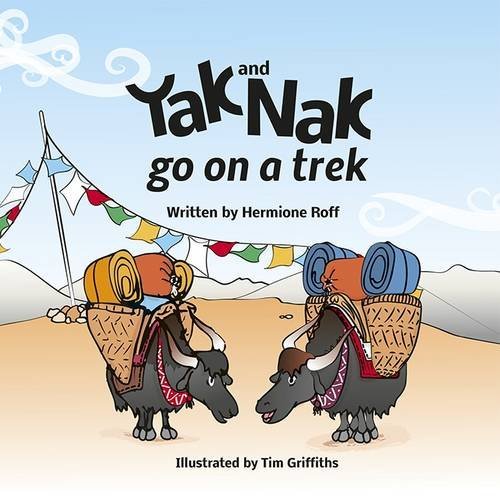 Yak and Nak Go on a Trek by Hermione Roff | Goodreads