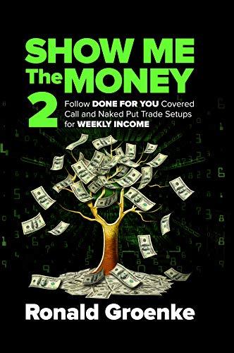 Show Me the Money 2: Follow Done for You Covered Call and Naked Trade ...