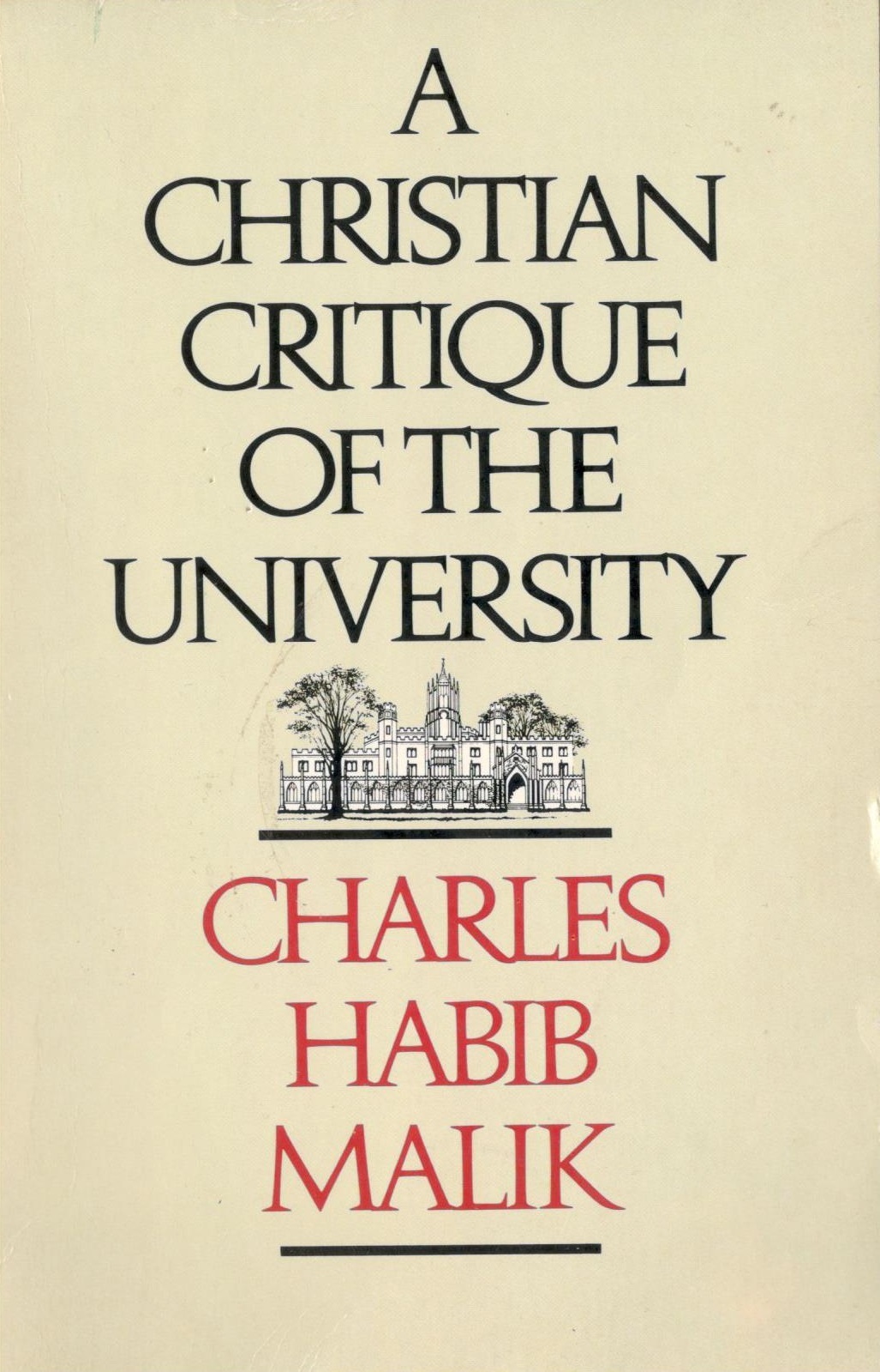 A Christian critique of the university by Charles Habib Malik | Goodreads