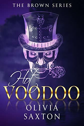 Hot Voodoo (The Brown Series, #2) by Olivia Saxton | Goodreads
