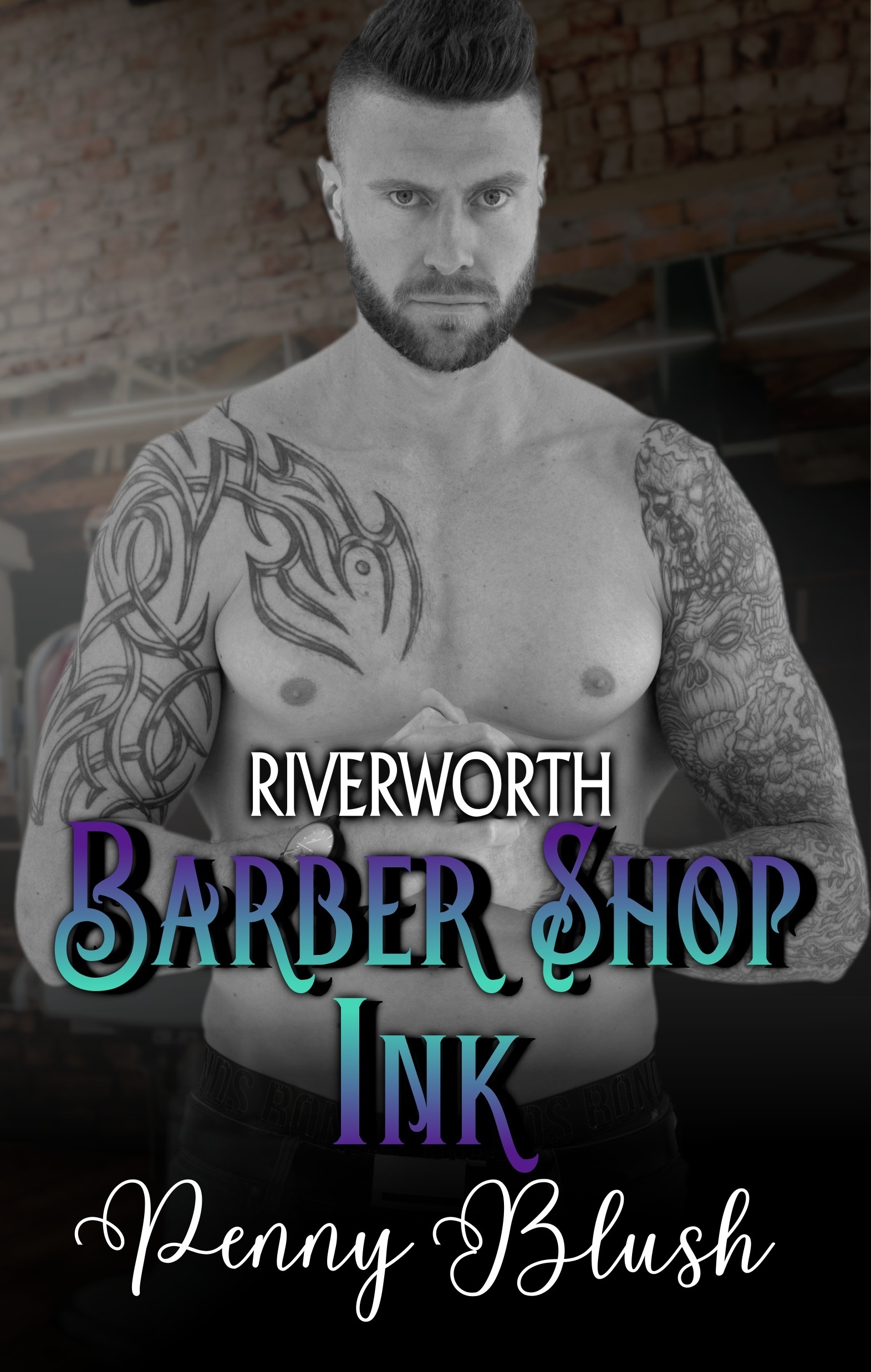 Barber Shop Ink - Book 3: Riverworth by Penny Blush | Goodreads