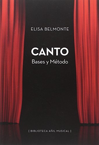 Canto: Bases y método by Elisa Belmonte Useros | Goodreads
