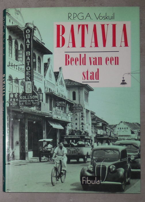 Batavia Beeld van een Stad by Robert Voskuil | Goodreads
