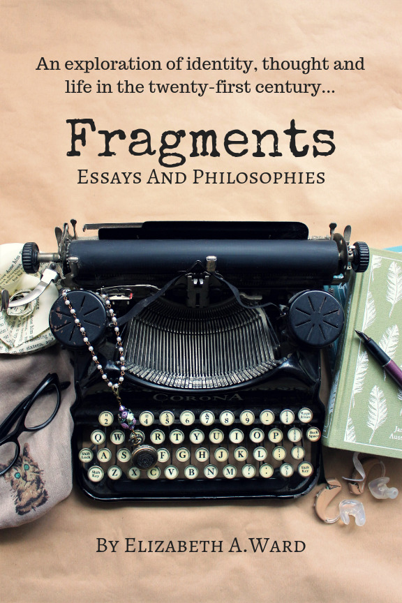 Fragments: Essays and Philosophies by Elizabeth A. Ward | Goodreads