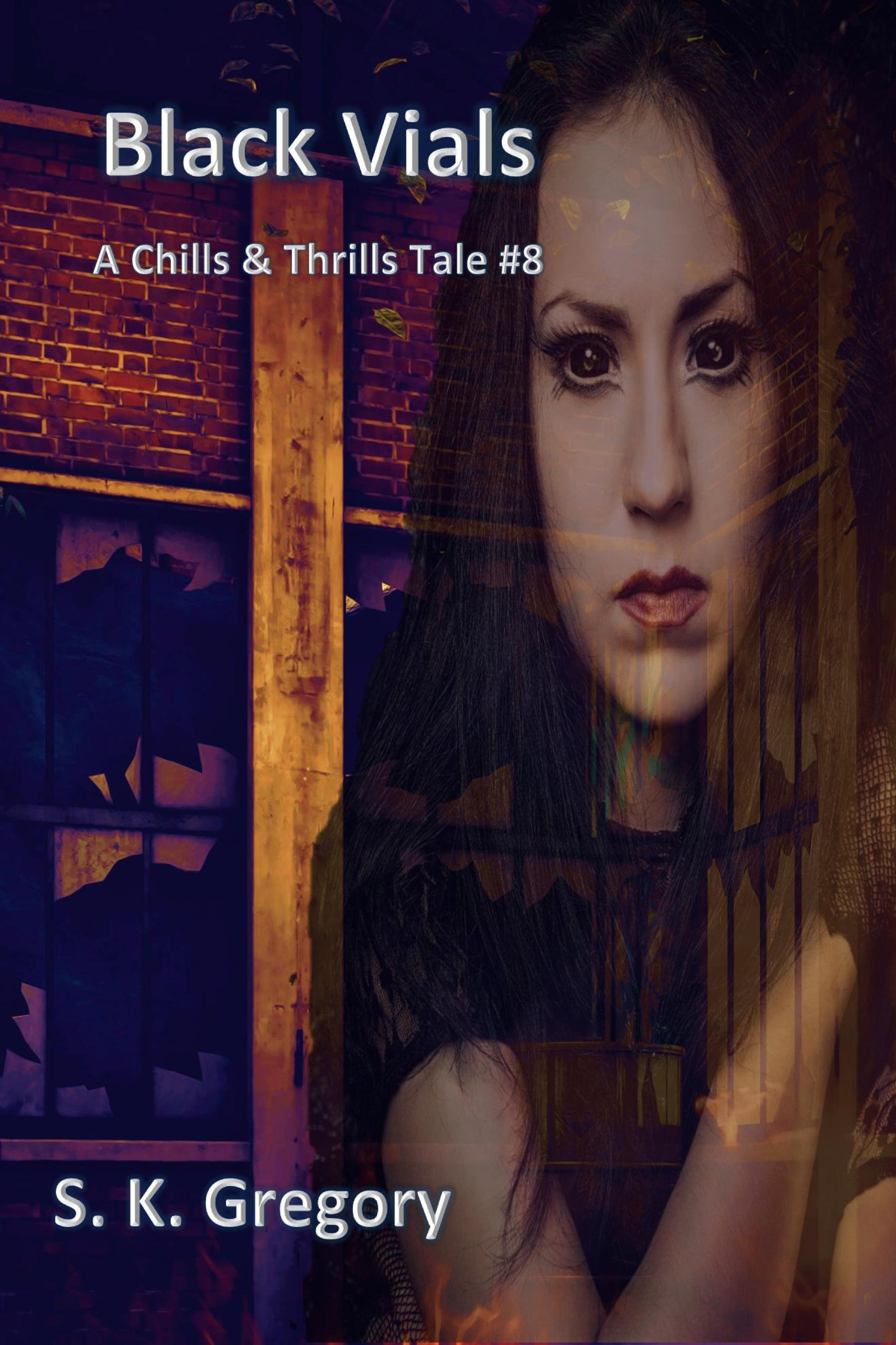 Black Vials (Chills & Thrills, #8) by S.K. Gregory | Goodreads
