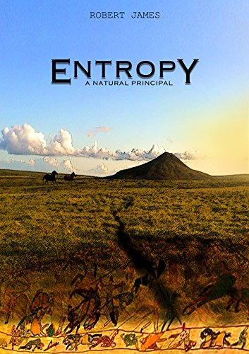 Entropy, a Natural Principle by Robert James | Goodreads