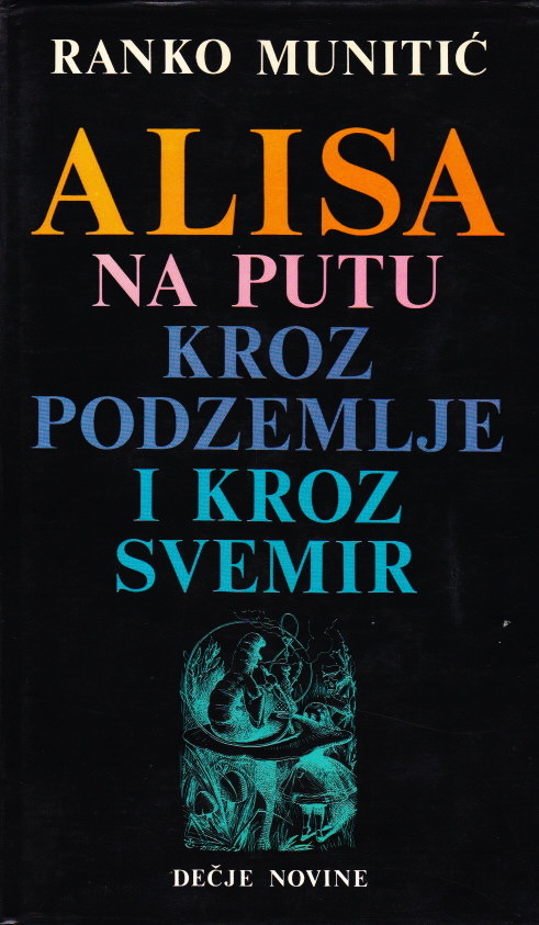 Alisa na putu kroz podzemlje i kroz svemir by Ranko Munitić | Goodreads