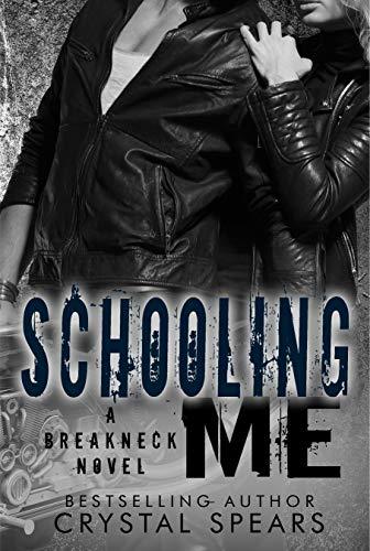Schooling Me (Breakneck Book 7) by Crystal Spears | Goodreads
