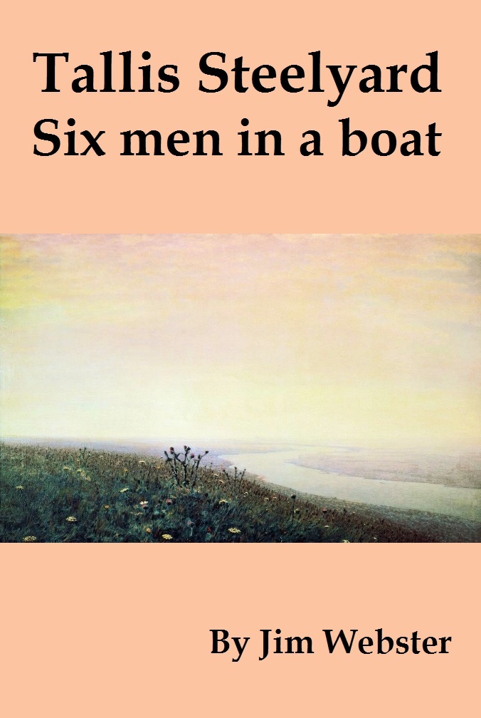 Tallis Steelyard: Six men in a boat. by Jim Webster | Goodreads