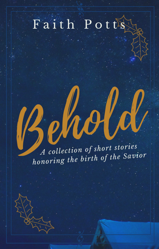 Behold by Faith L. Potts | Goodreads