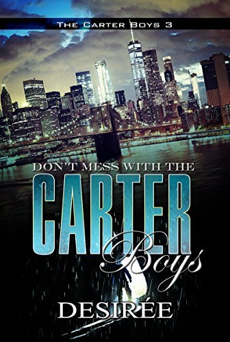 Don't Mess with the Carter Boys by Desiree M. Granger | Goodreads