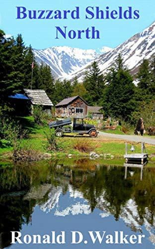 Buzzard Shields North by Ronald D. Walker | Goodreads