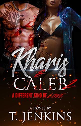 Kharis & Caleb 2: A Different Kind of Love by T. Jenkins | Goodreads