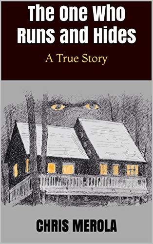 The One Who Runs and Hides: A True Story by Chris Merola | Goodreads