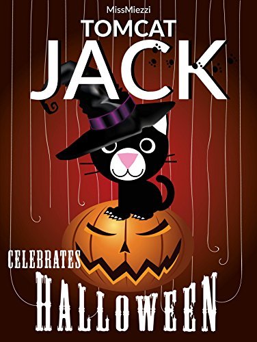 TOMCAT JACK CELEBRATES HALLOWEEN: bedtime story picture book children's ...