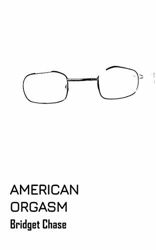 American Orgasm by Bridget Chase | Goodreads