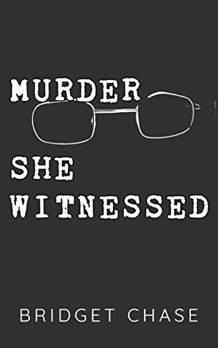 Murder She Witnessed by Bridget Chase | Goodreads
