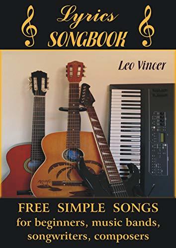 Lyrics SONGBOOK: Simple Songs for Beginners, Music Bands, Songwriters ...