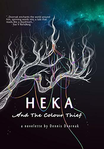 Heka and the Colour Thief by Dennis Dvornak | Goodreads
