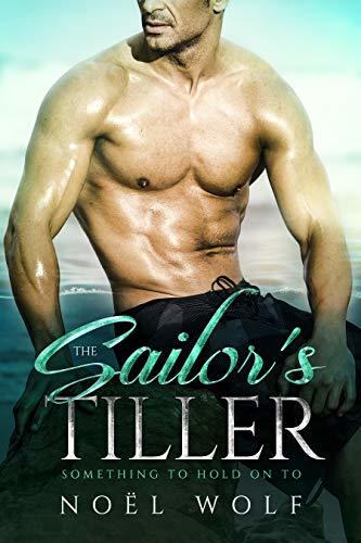 The Sailor's Tiller: Something to hold on to by Noël Wolf | Goodreads