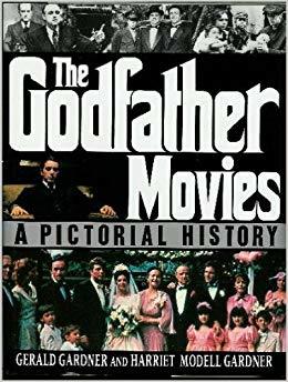 The Godfather Movies: A Pictorial History by Gerald C. Gardner | Goodreads