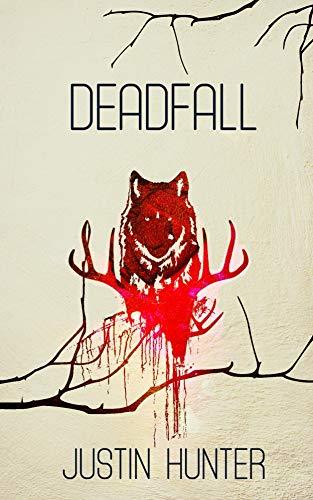 Deadfall by Justin Hunter | Goodreads