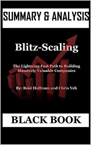 Summary & Analysis: Blitz-Scaling By Reid Hoffman and Chris Yeh : The ...