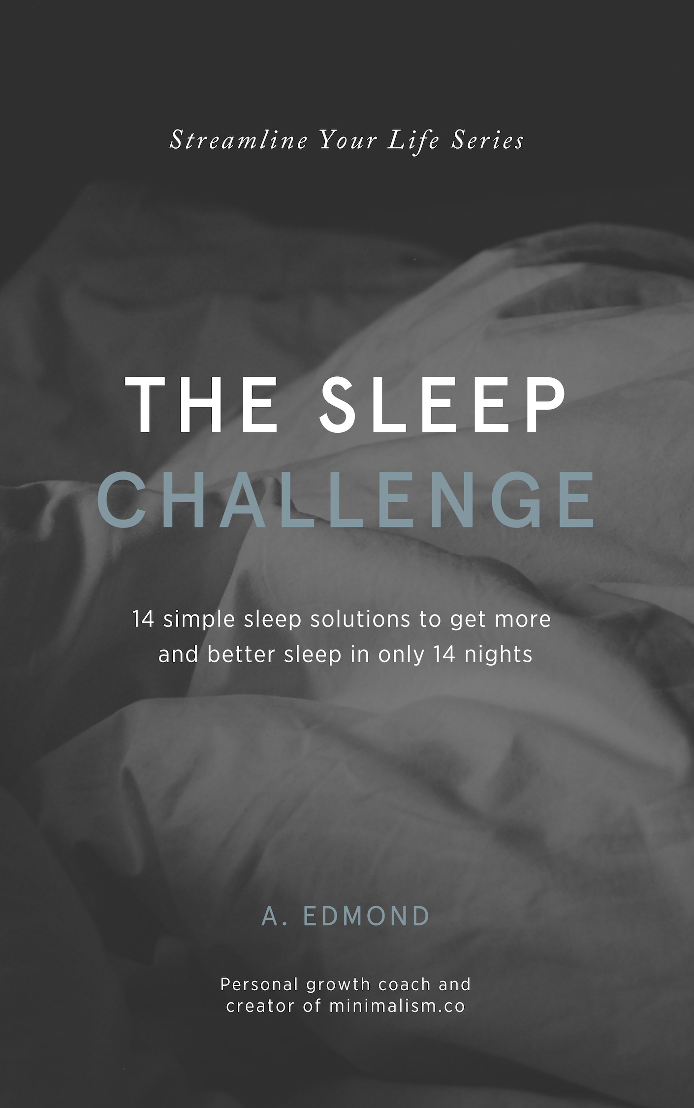 The Sleep Challenge: 14 simple sleep solutions to get more and better ...